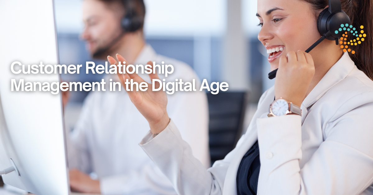 Customer Relationship Management in the Digital Age
