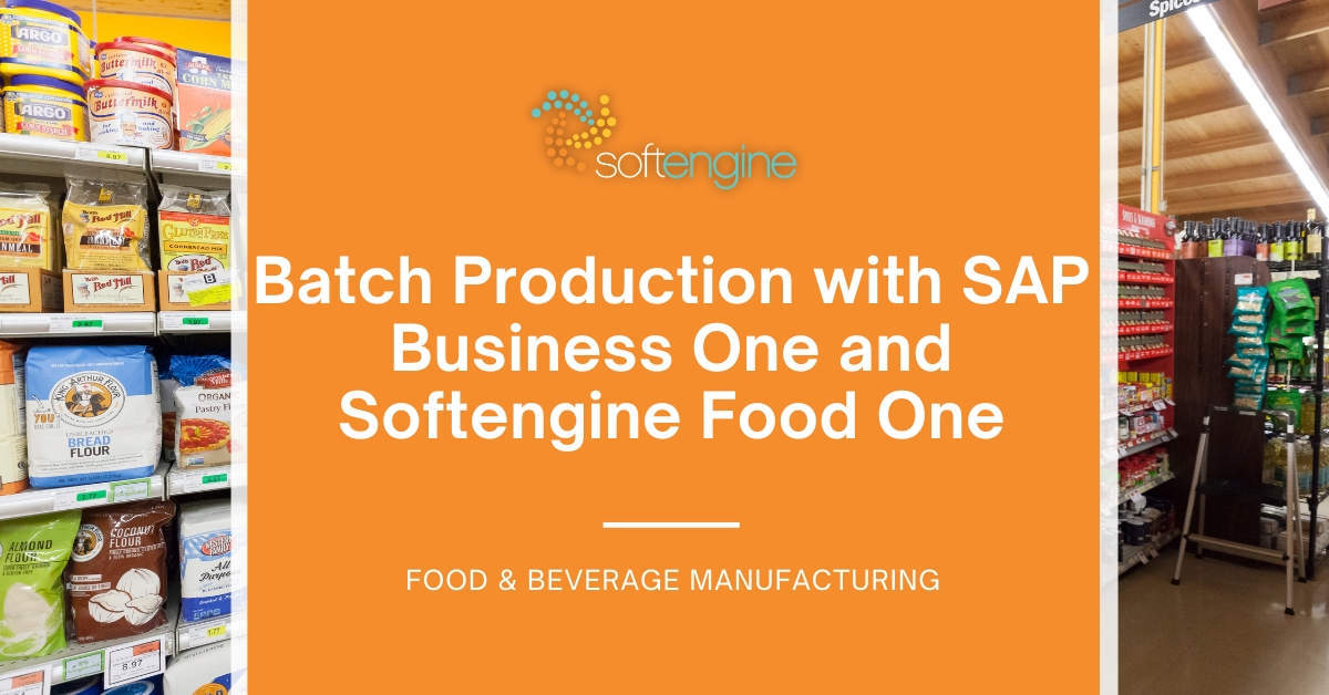 Batch Production with SAP Business One and Softengine Food One ...