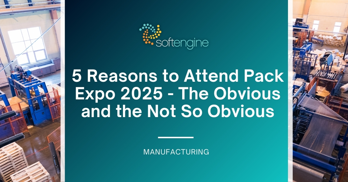 Why Attend Pack Expo 2025 - Softengine, Inc.