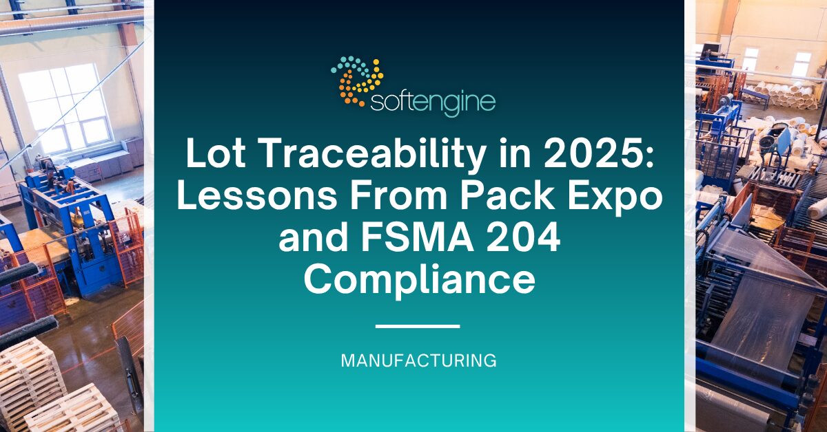 Lot Traceability in 2025: Lessons From Pack Expo and FSMA 204 ...