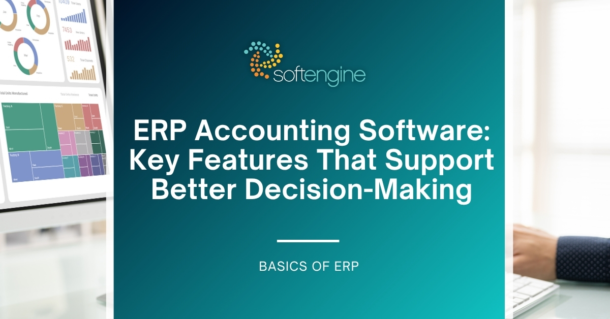 ERP Accounting Software: Key Features That Support Better Decision ...