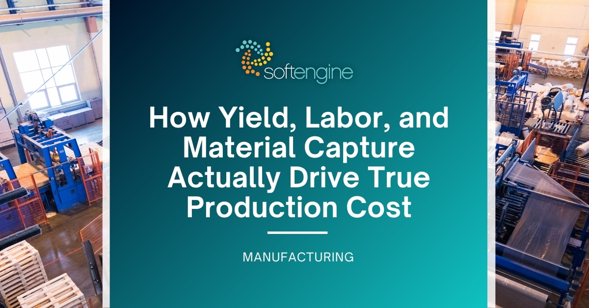 How Yield, Labor, and Material Capture Actually Drive True Production ...